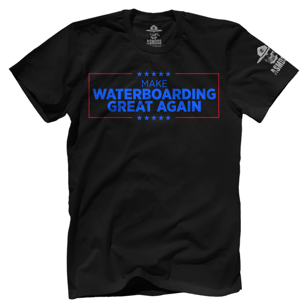 Make Waterboarding Great Again – ASMDSS Gear